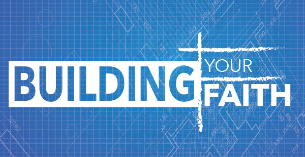Building Your Faith Sermon Series | Carlisle PA UMC